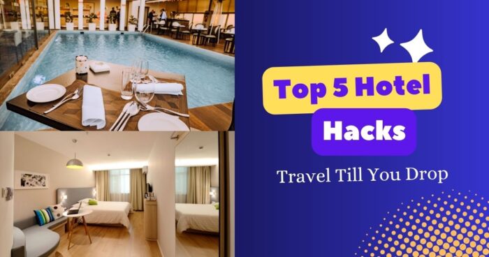 Top 8 Hotel Hacks Tricks That Will Make Your Life Easier